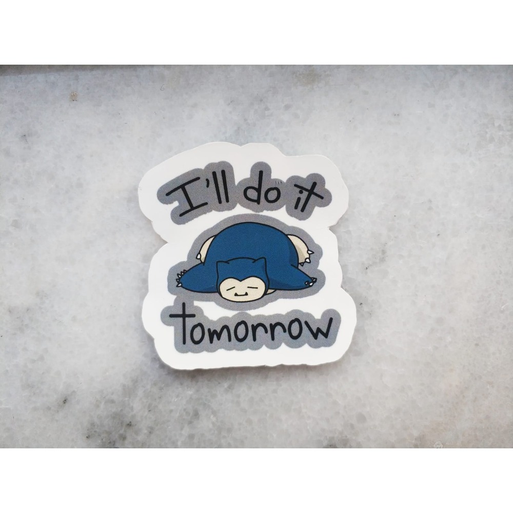 I'LL DO IT TOMORROW STICKER | made with love by peachbutton