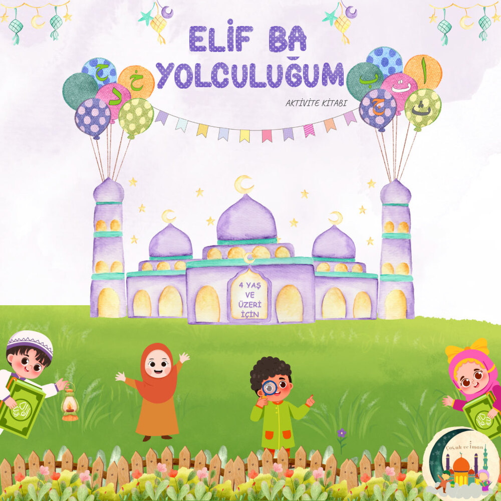ELİF BA YOLCULUĞUM 1 DİJİTAL E-KİTAP | Çocuk Ve İman Tasarım
