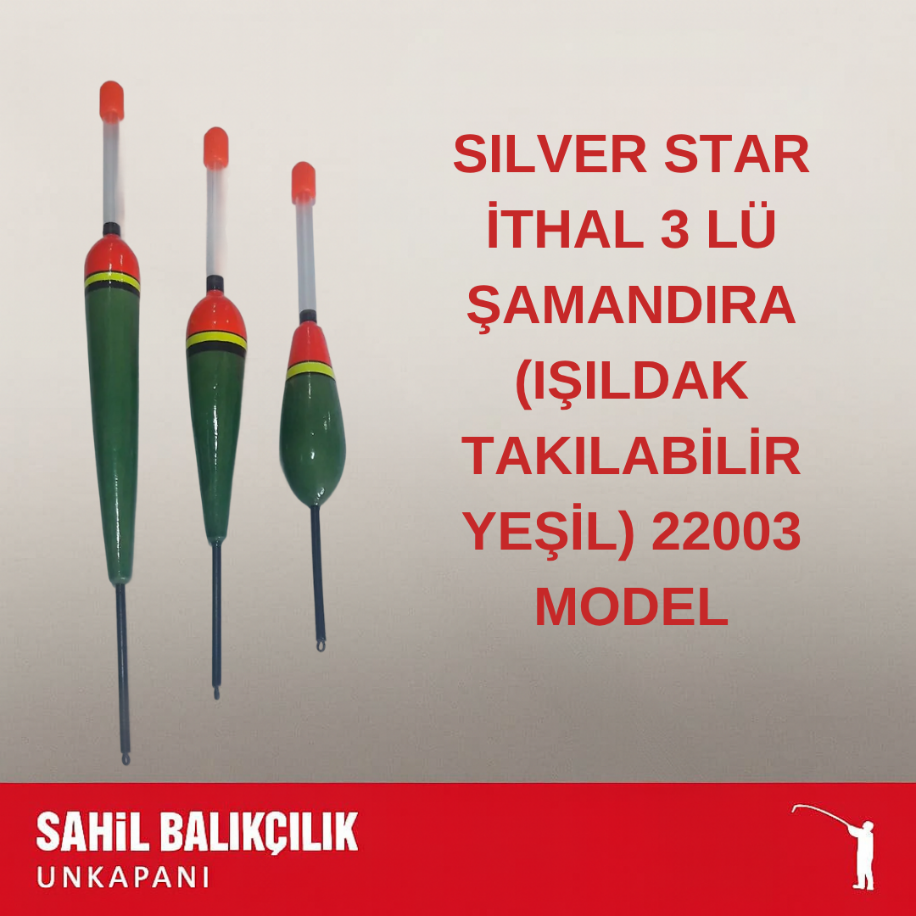 SILVER STAR İTHAL ŞAMANDIRA (IŞILDAK TAKILABİLİR YEŞİL) 22003 MODEL ...