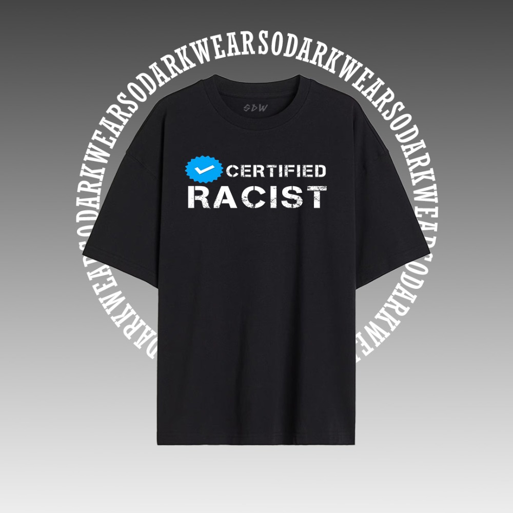 "CERTIFIED RACIST( MAVİ TİK )" Oversize T-Shirt | sodarkwear