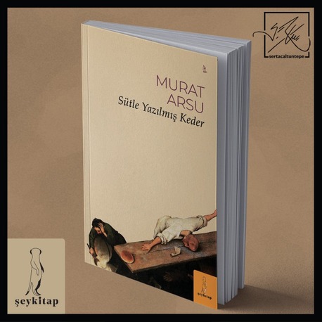 SÜTLE YAZILMIŞ KEDER-Murat Arsu (Şiir) | Şey Kitap