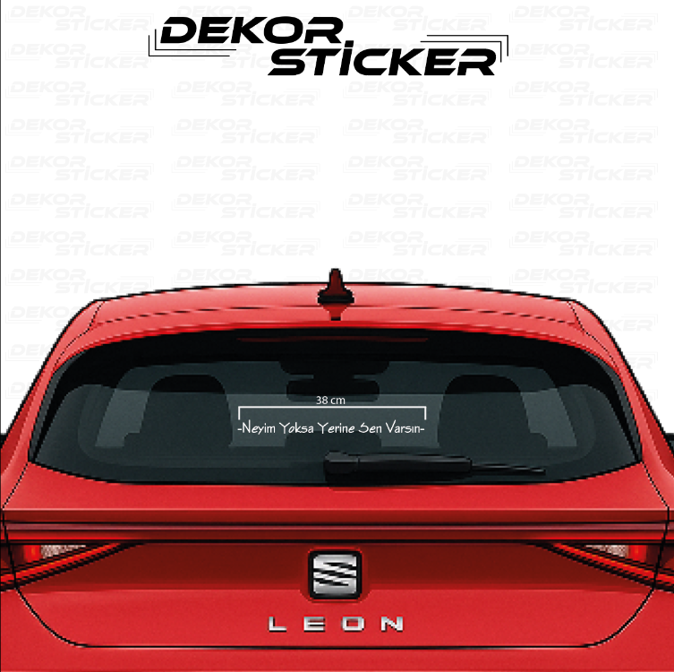 -Neyim Yoksa Yerine Sen Varsın- Arka Cam Sticker (3x38Cm) | Dekor sticker